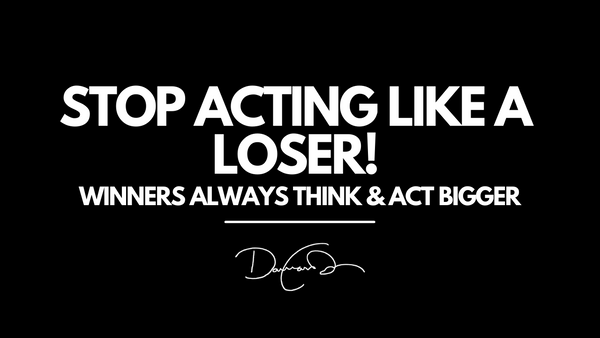 STOP Being A Loser!!! (RANT) - Dana Cavalea